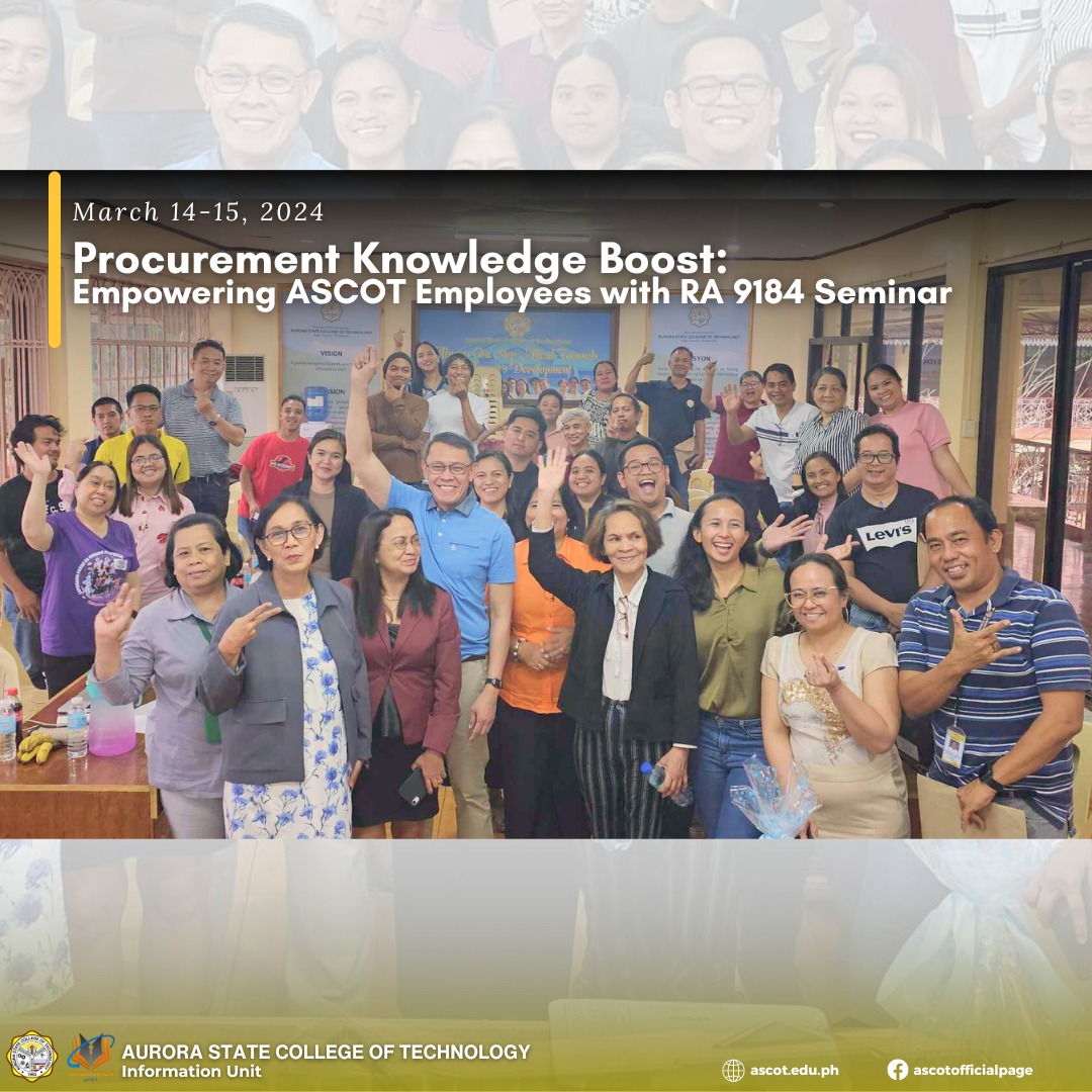 Procurement knowledge boost: Empowering ASCOT Employees with the RA 9184 Seminar - Aurora State ...